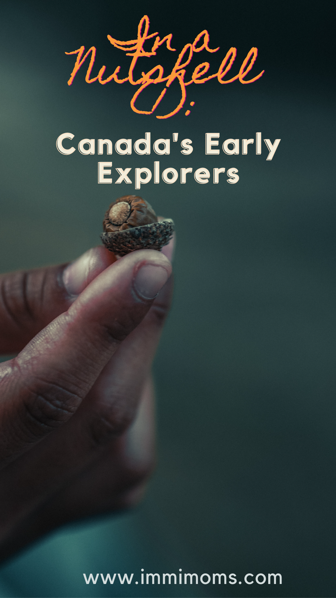 In a Nutshell (1): Canada's Early Explorers: 10 most important facts ...